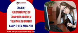CSC415 Fundamentals of Computer Problem Solving Assignment Sample UITM Malaysia