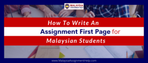 How to Write an Assignment First Page for Malaysian Students - Malaysia ...